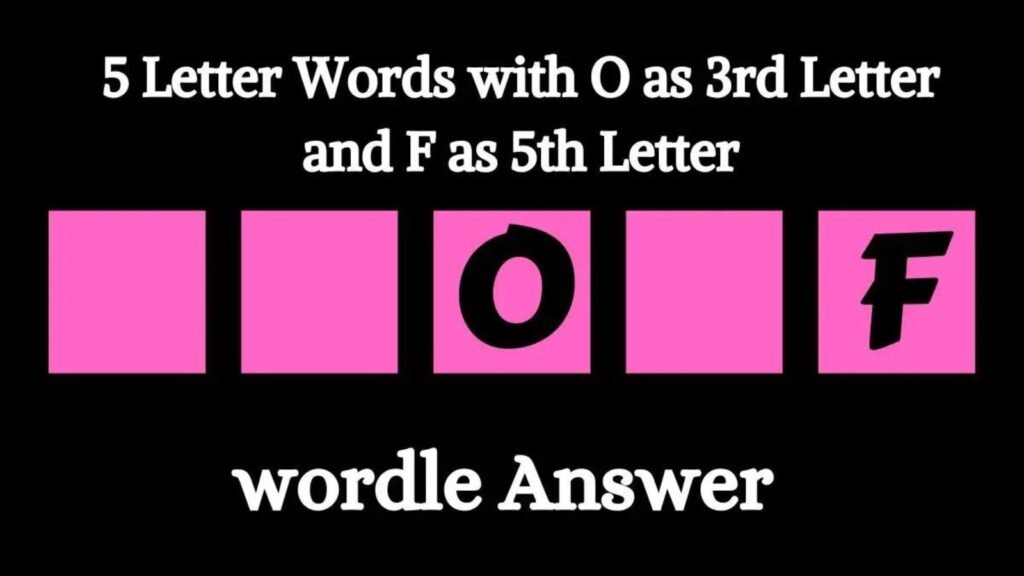 5 Letter Words with O as 3rd Letter and F as 5th Letter: Check the word ...